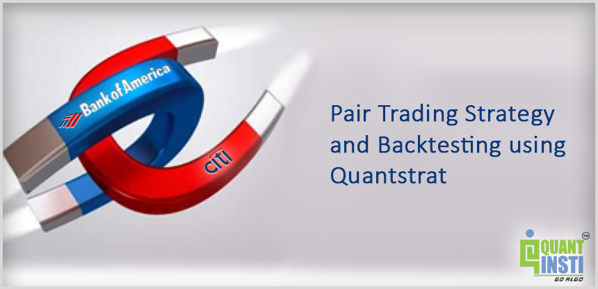 Pair Trading Strategy And Backtesting Using Quantstrat [EPAT PROJECT]