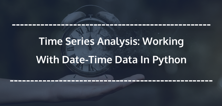 Time Series Analysis Working With Date Time Data In Python