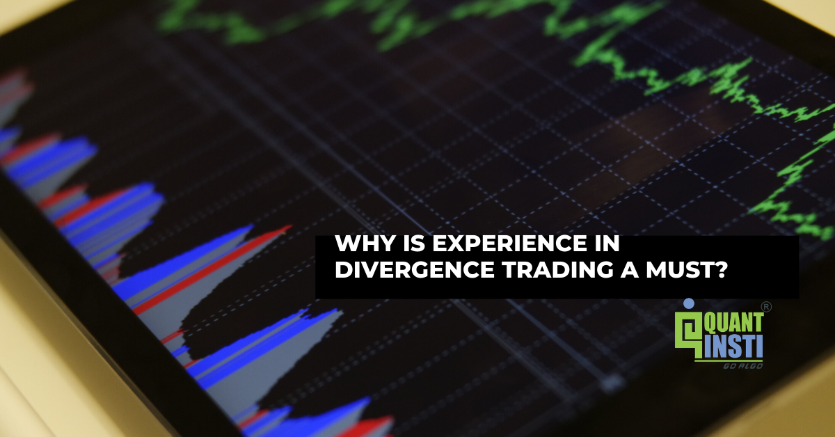 Why is Experience in Divergence Trading a Must?