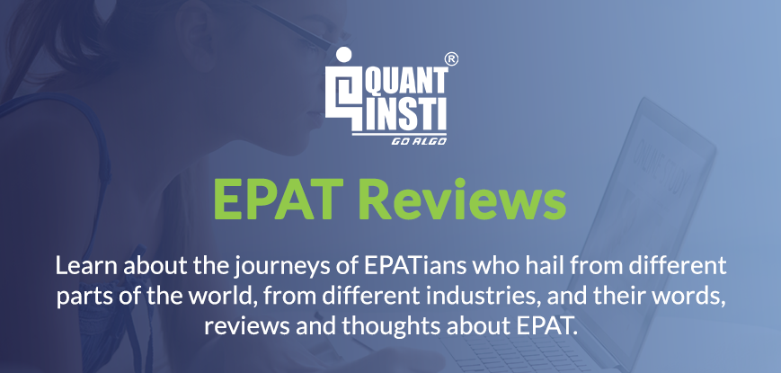 EPAT Reviews - Quantitative Finance & Algo Trading Blog by QuantInsti