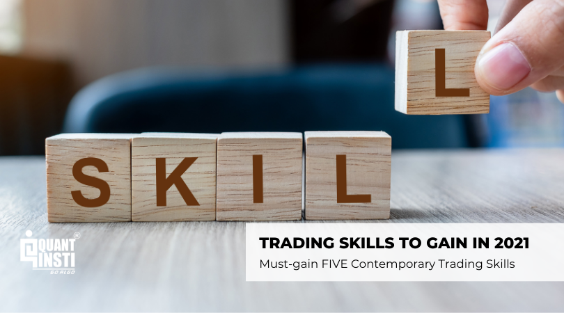 Five contemporary trading skills to gain in 2021