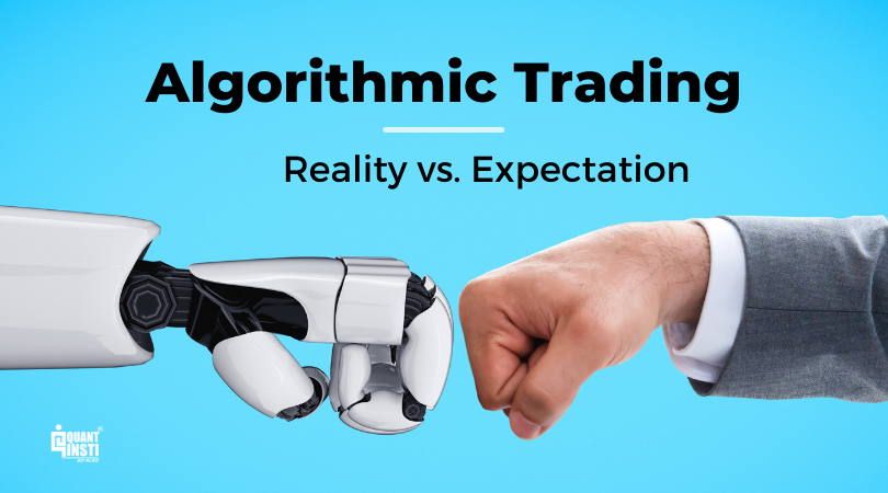Algorithmic Trading: Expectations vs. Reality