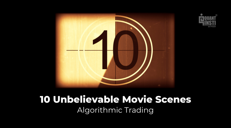 Algorithmic Trading in Movies | These 10 Movies Scenes are Top Notch Algorithmic Trading in Movies | These 10 Movies Scenes are Top Notch