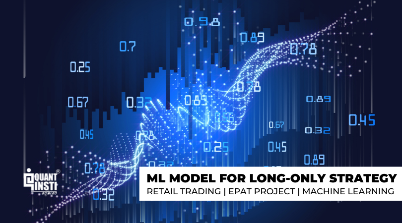 Building A Machine Learning Model For A Long Only Strategy To Be Used As A Retail Trader 0478