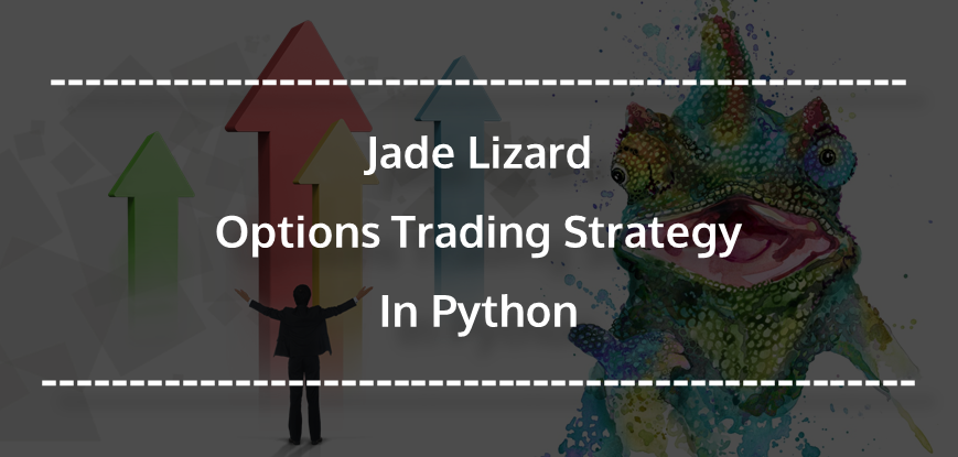 Jade Lizard Options Trading Strategy In Python