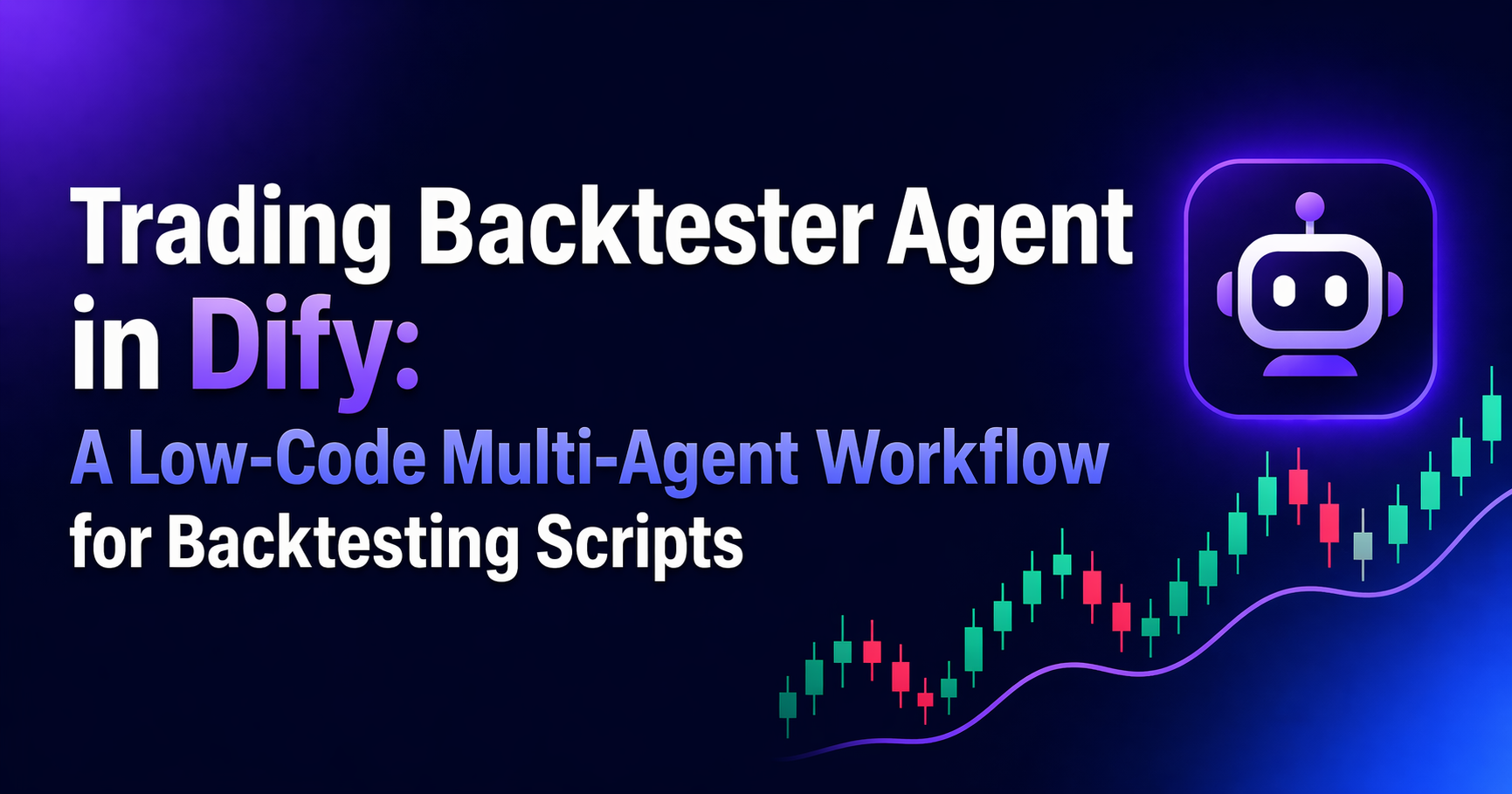 Dify Trading Backtester Agent: Turn Trading Ideas into Python Backtests