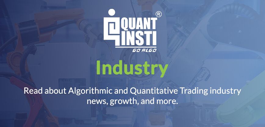Industry - Quantitative Finance & Algo Trading Blog by QuantInsti